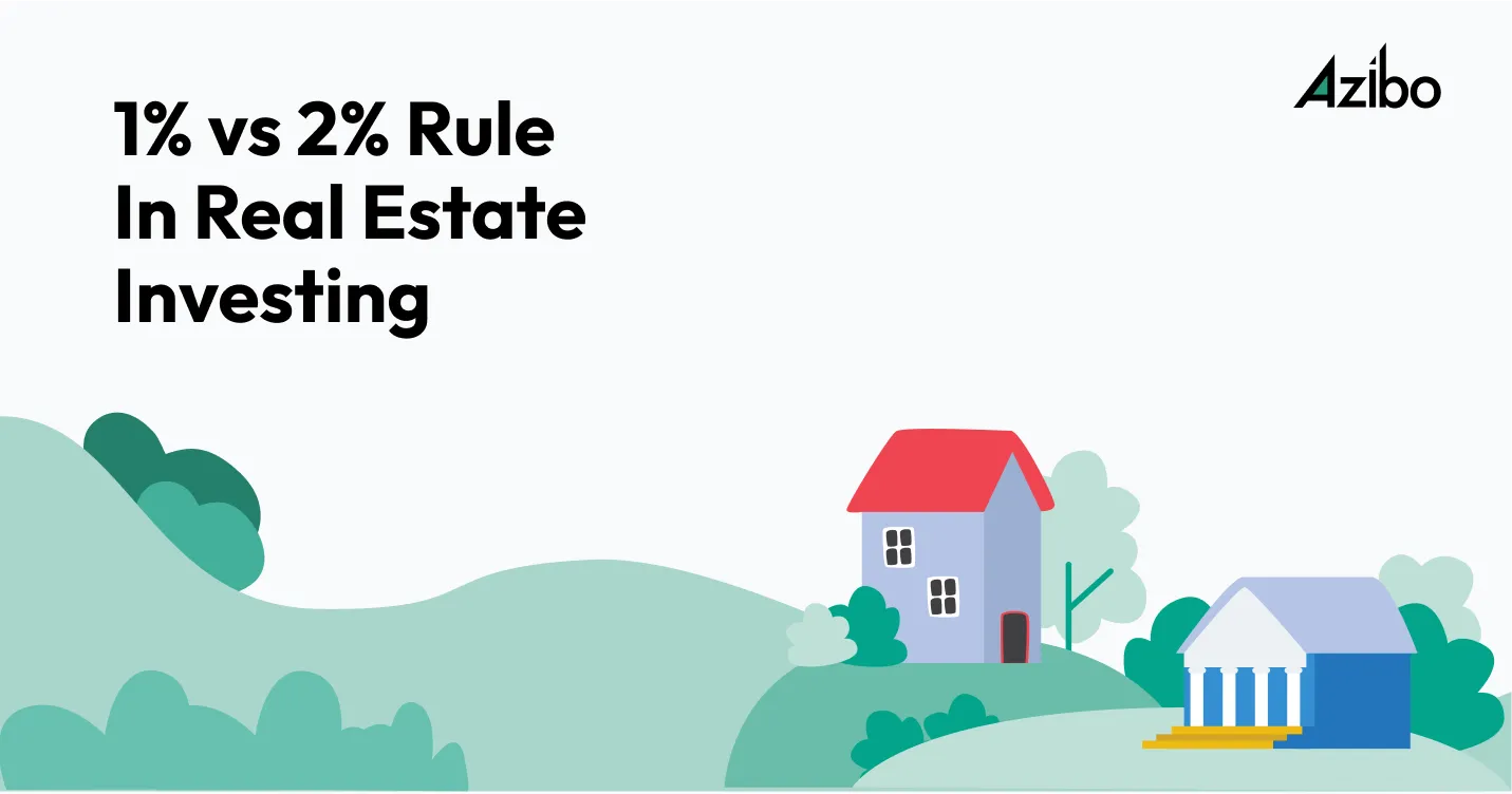 The 1% Rule vs. the 2% Rule in Real Estate Investing - Azibo